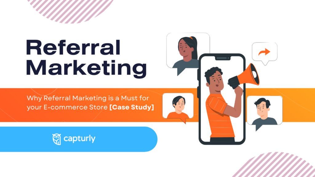 Why Referral Marketing is a Must for your E-commerce Store