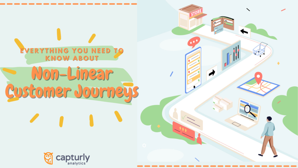 Everything You Need to Know About Non-Linear Customer Journeys - Capturly Blog