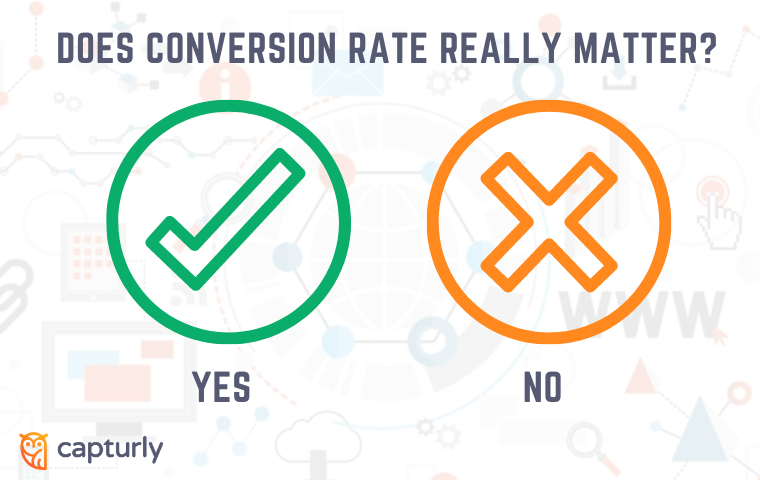 Does Conversion Rate Really Matter? - Capturly Blog