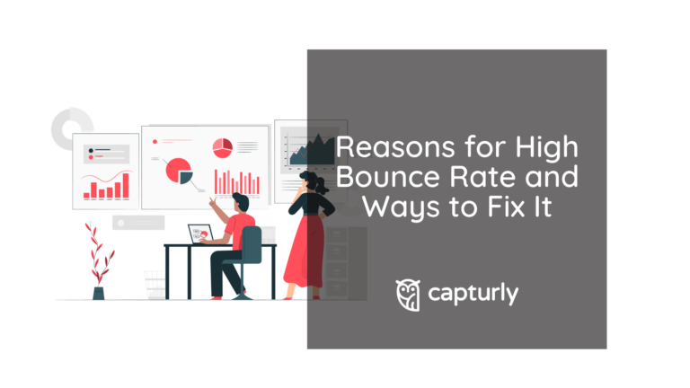 Reasons for High Bounce Rate and Ways to Fix It - Capturly Blog