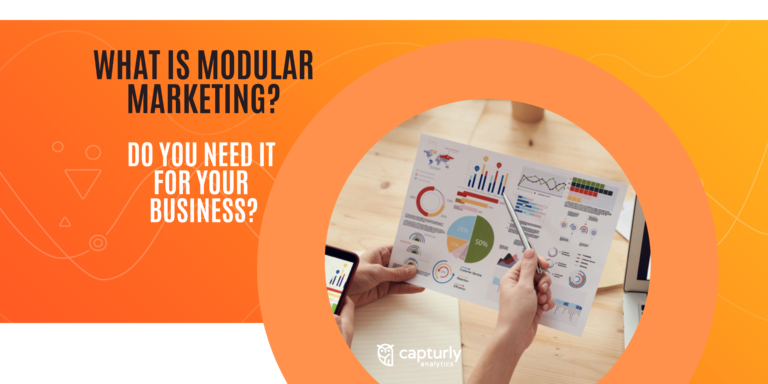 What Is Modular Marketing? Do You Need It For Your Business - Capturly Blog