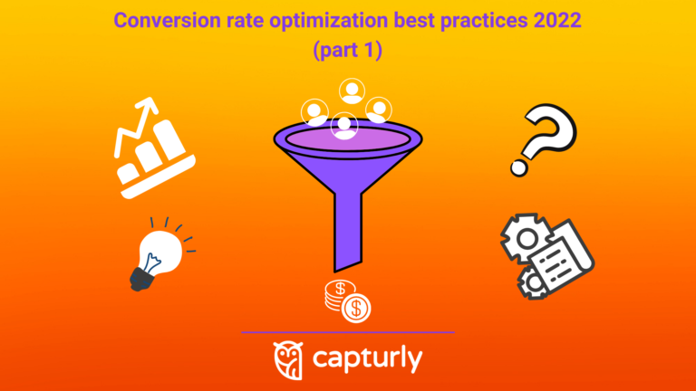 Conversion Rate Optimization Best Practices 2022 (Part 1) - Capturly Blog