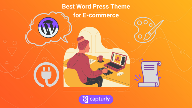 How To Select The Best Word Press Theme For E-Commerce - Capturly Blog