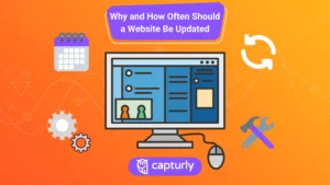 Why and How Often Should a Website Be Updated - Capturly Blog