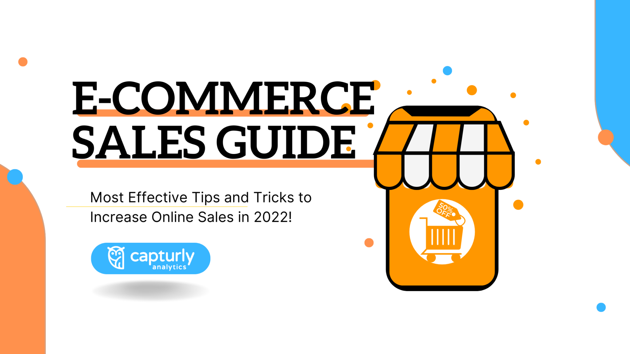 Increase E-commerce Sales: 2022 Tips and Tricks - Capturly Blog
