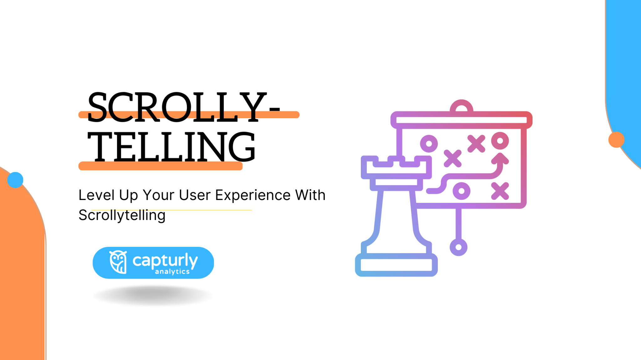 Level Up Your User Experience With Scrollytelling - Capturly Blog