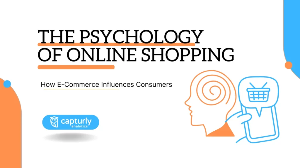 The Psychology of E-Commerce - How It Can Influence Consumers
