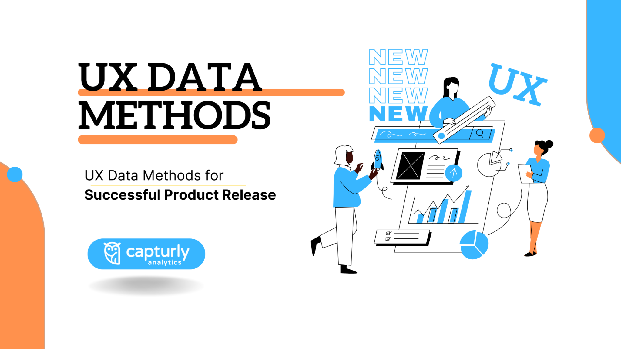 UX Data Methods for Successful Product Release - Capturly Blog