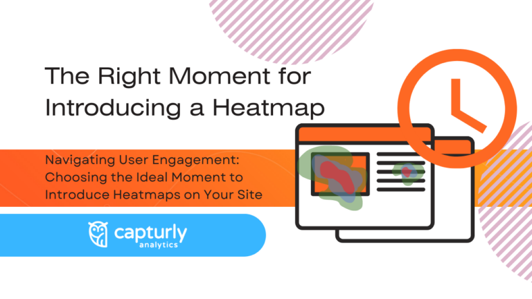 The Ideal Moment for Introducing a Heatmap on Your Site