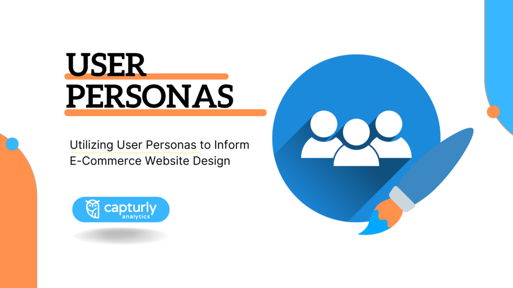 Utilizing User Personas to Inform E-Commerce Website Design
