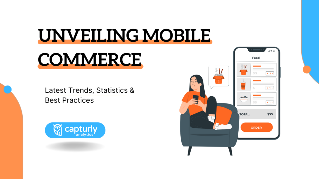 Unveiling Mobile Commerce: Trends, Stats & Top Practices