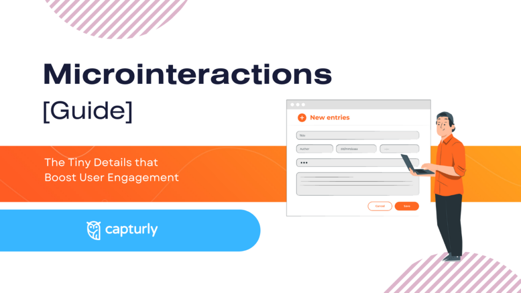 Microinteractions: The Tiny Details that Boost User Engagement - Capturly Blog